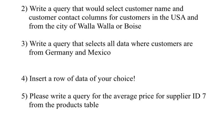 Solved 2) Write a query that would select customer name and | Chegg.com