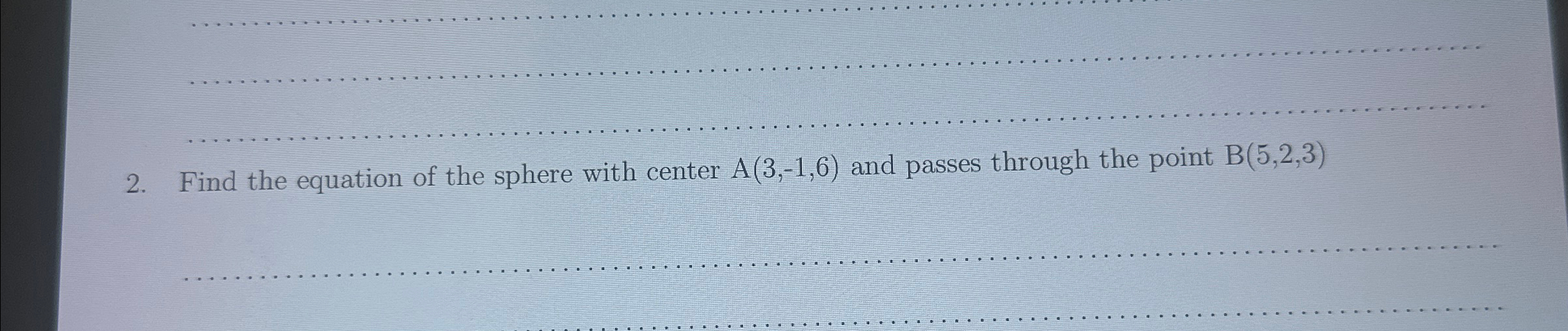 Solved Find the equation of the sphere with center A(3,-1,6) | Chegg.com