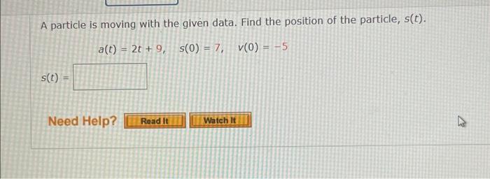 Solved A particle is moving with the given data. Find the | Chegg.com
