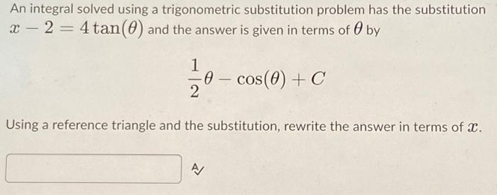 Solved An integral solved using a trigonometric substitution | Chegg.com