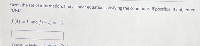 Solved Given the set of information, find a linear equation | Chegg.com