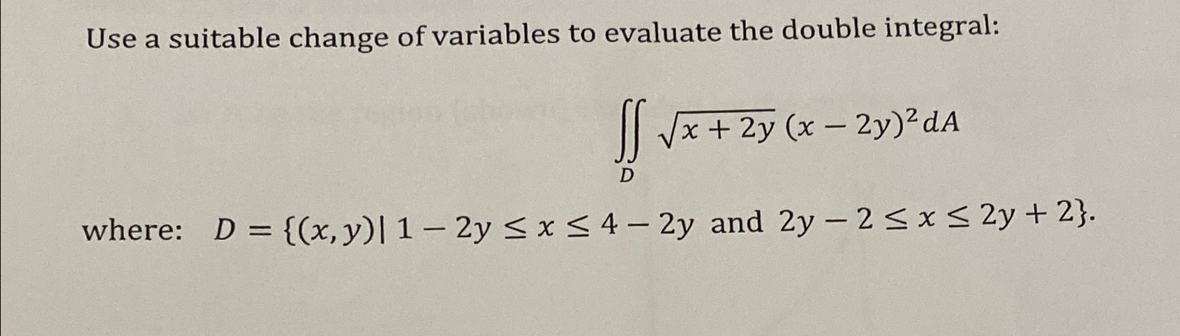Solved Use a suitable change of variables to evaluate the | Chegg.com