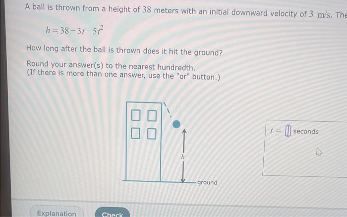 Solved A ball is thrown from a height of 38 meters with an | Chegg.com