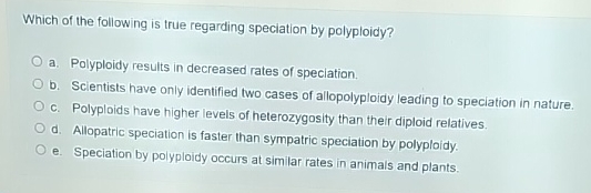 Solved Which of the following is true regarding speciation | Chegg.com