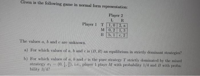 Solved Given is the following game in normal form | Chegg.com