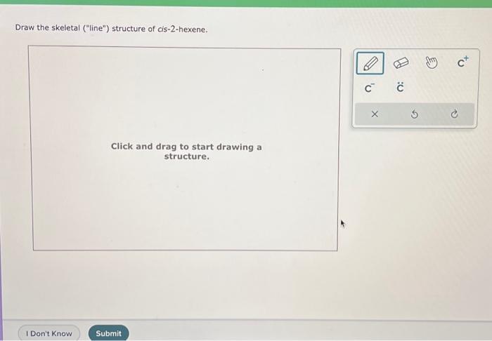 Solved Draw The Skeletal Line Structure Of Cis 2 Hexene