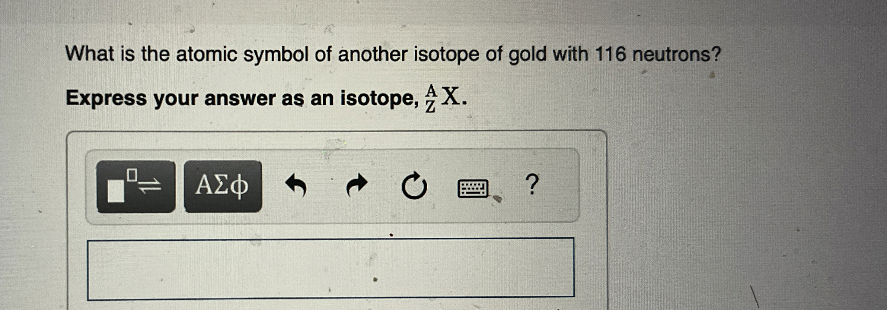 Solved What is the atomic symbol of another isotope of gold | Chegg.com