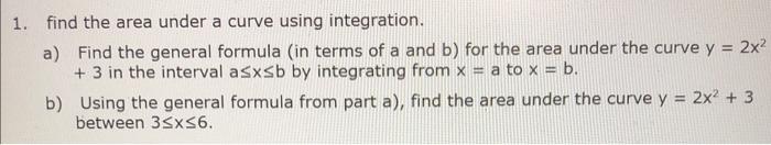 Solved 1. find the area under a curve using integration. a) | Chegg.com