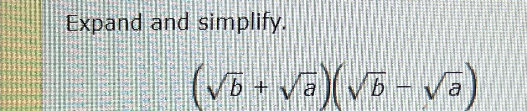 Solved Expand and simplify.(b2+a2)(b2-a2) | Chegg.com