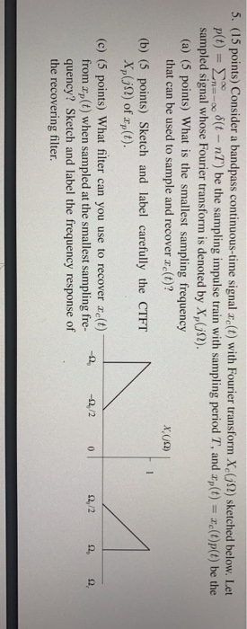 Solved 5. (15 points) Consider a bandpass continuous-time | Chegg.com