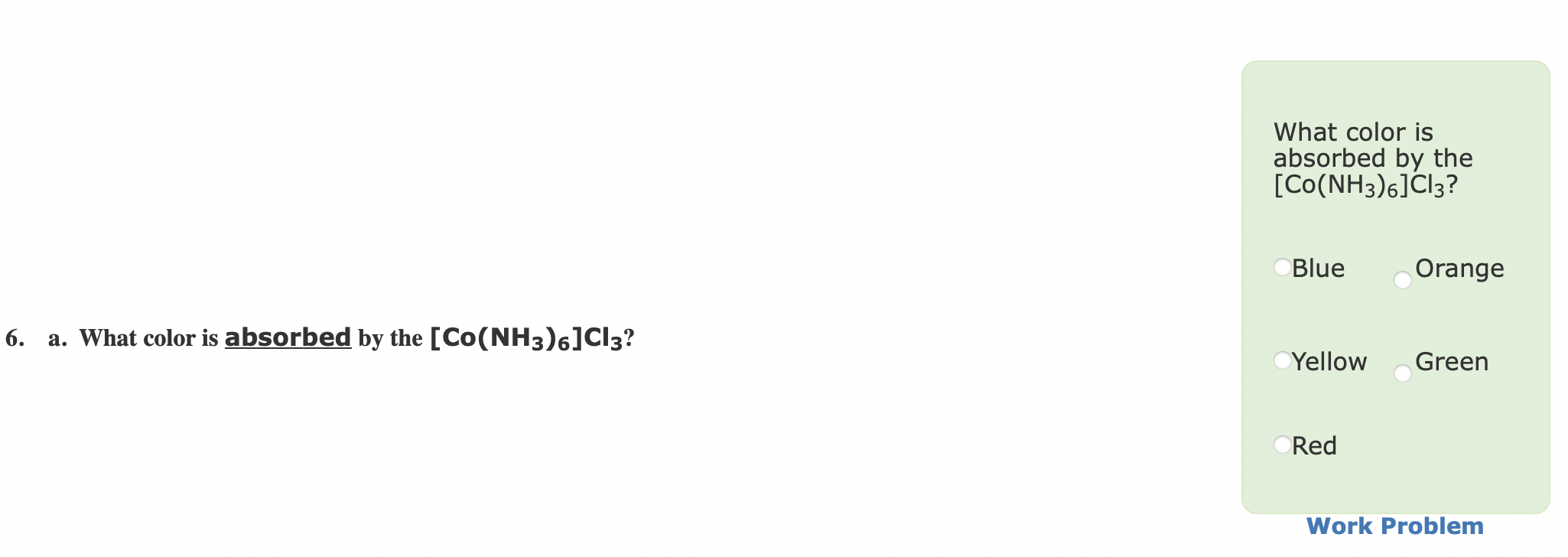 Solved absorbed by ﻿the[Co(NH3)6]Cl3 ?Bluea. ﻿What color | Chegg.com