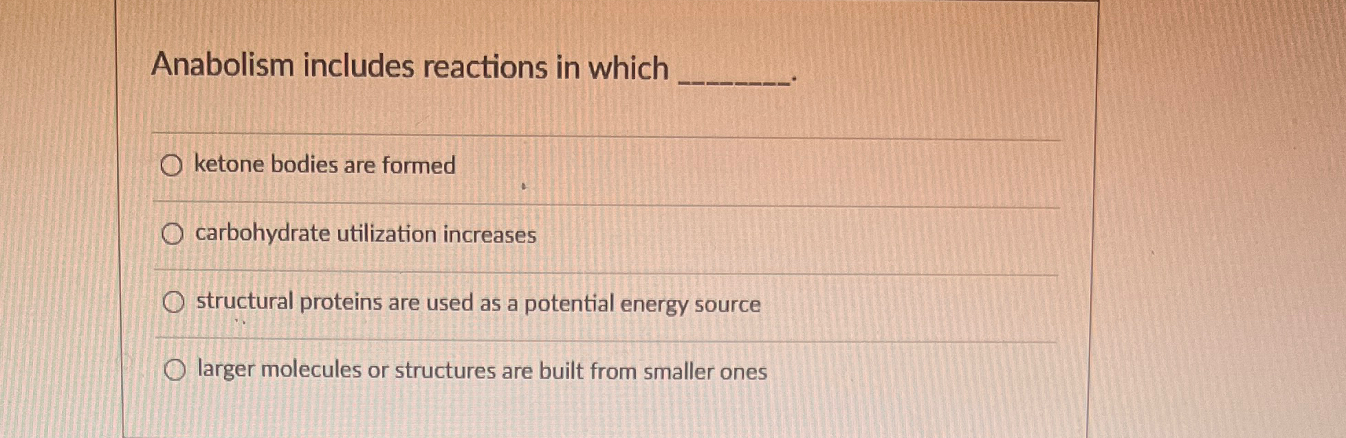 Solved Anabolism includes reactions in whichketone bodies | Chegg.com