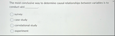 Solved The most conclusive way to determine causal | Chegg.com