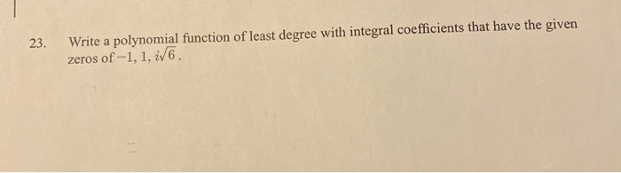 Solved 23. Write a polynomial function of least degree with | Chegg.com