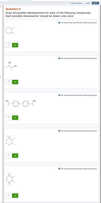 Solved Question 6 Draw all possible stereoisomers for each | Chegg.com