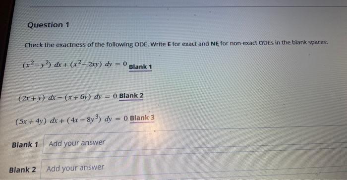 Solved Check the exactness of the following ODE. Write E for | Chegg.com