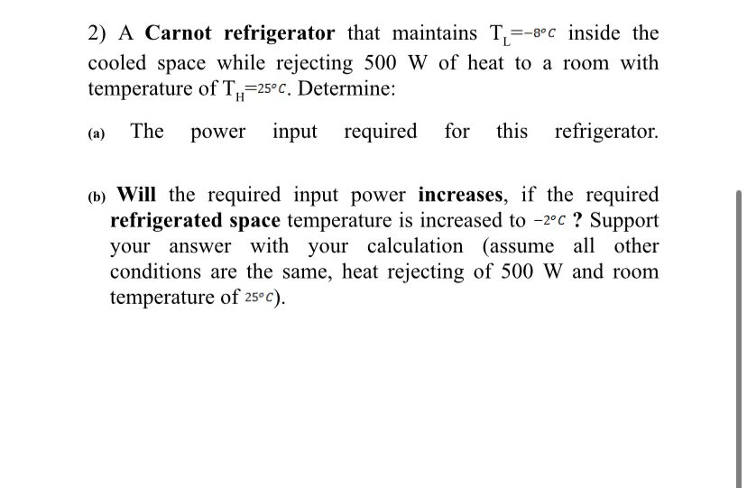 Solved A Carnot refrigerator that maintains TL=-8°C ﻿inside | Chegg.com