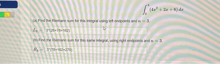 Solved ∫28(4x2+2x+6)dx (a) Find the Riemann sum for this | Chegg.com