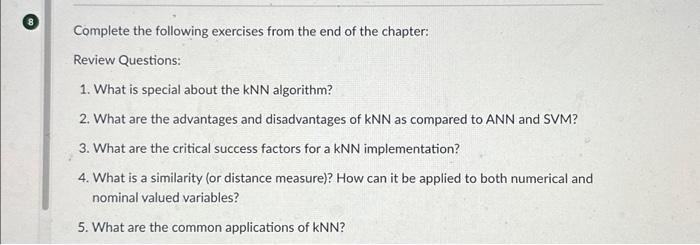 Solved 1 What Is Special About The Knn Algorithm 2 What