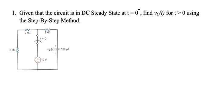 Solved 1. Given that the circuit is in DC Steady State at | Chegg.com