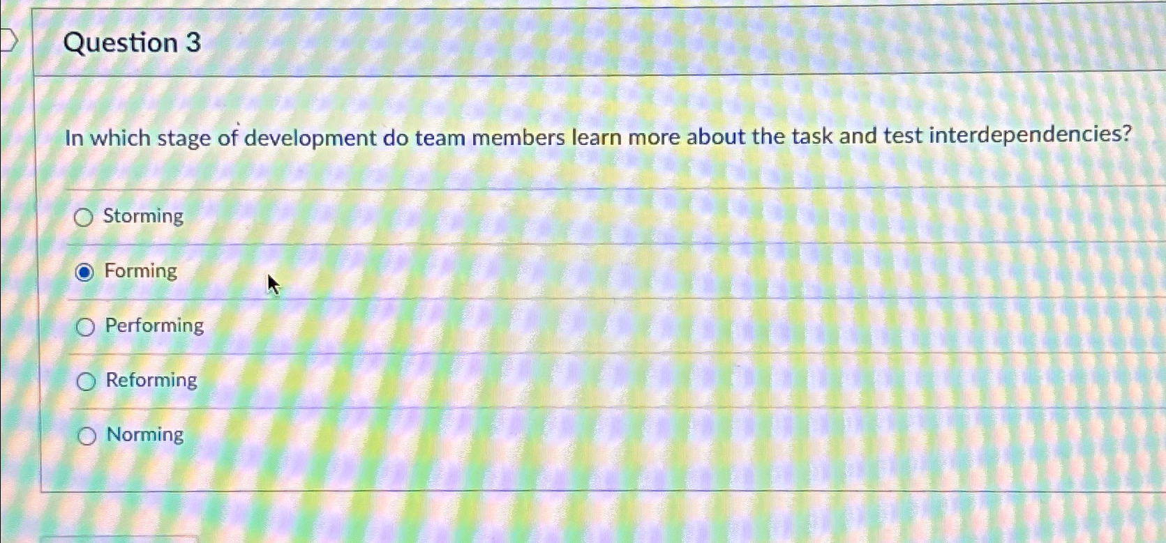 Solved Question 3In which stage of development do team | Chegg.com