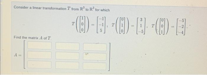 Solved Consider a linear transformation T from R3 to R3 for | Chegg.com