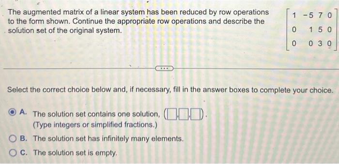 Solved The augmented matrix of a linear system has been | Chegg.com