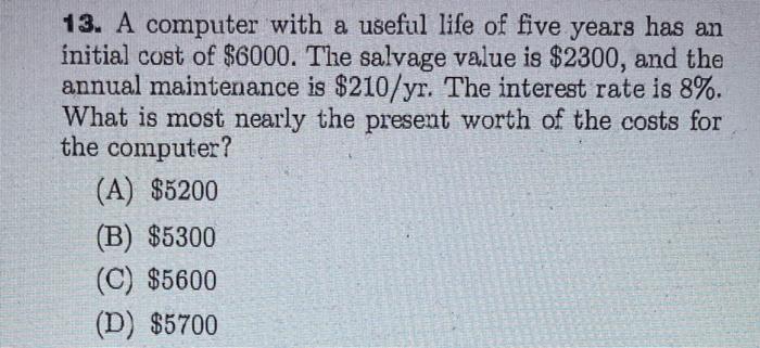 Solved 13. A computer with a useful life of five years has | Chegg.com