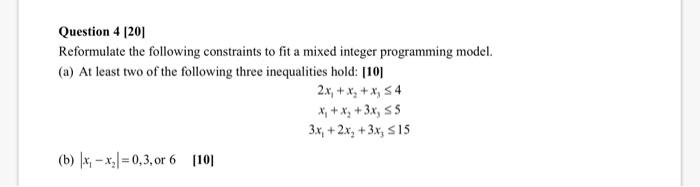 Solved Question 4 [20] Reformulate the following constraints | Chegg.com