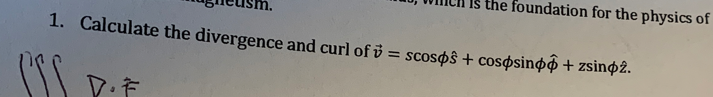 Solved Calculate the divergence and curl of | Chegg.com