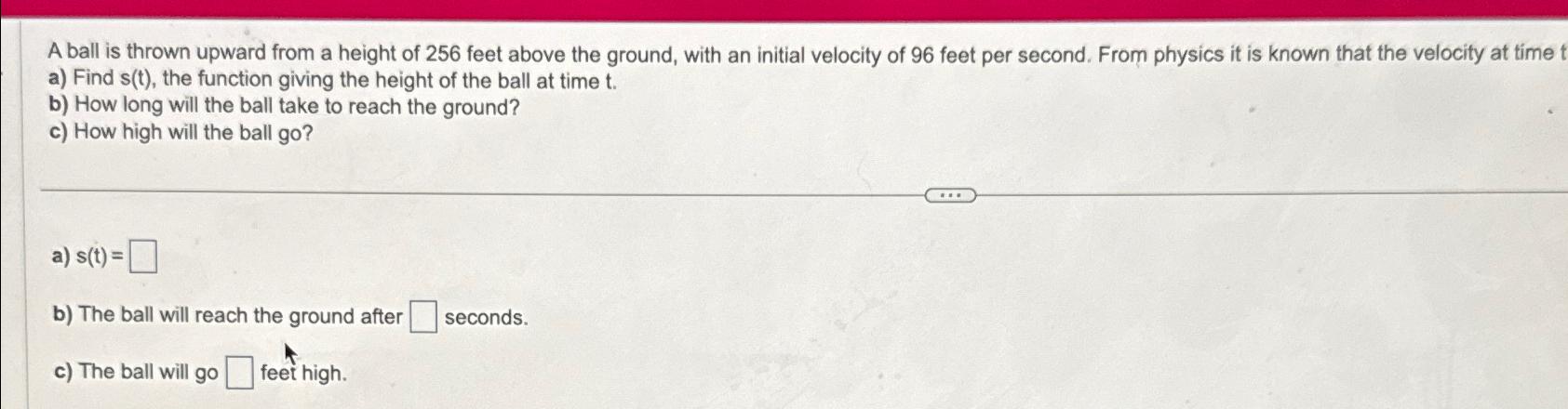 Solved A ball is thrown upward from a height of 256 ﻿feet | Chegg.com