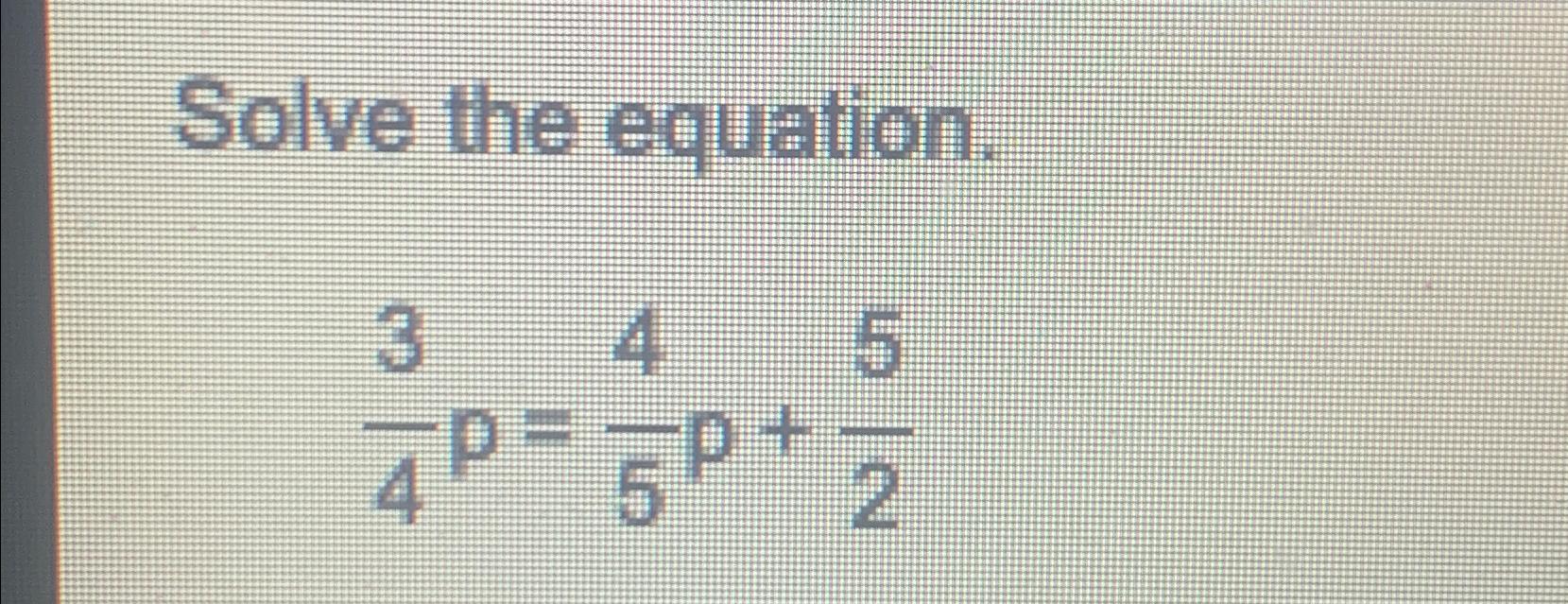 Solved Solve The Equation34p45p52 