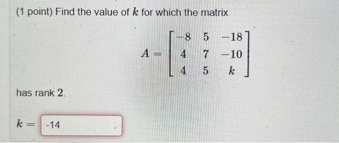 Solved (1 point) Find the value of k for which the matrix | Chegg.com