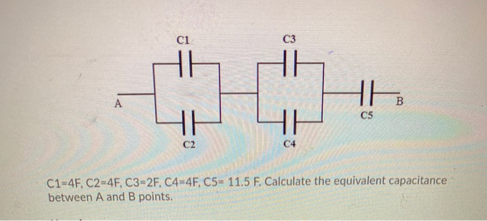 Solved C4 C1=4F, C2-4F, C3-2F, C4-4F, C5= 11.5 F. Calculate | Chegg.com