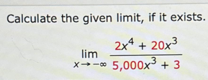 Solved Calculate the given limit, ﻿if it | Chegg.com
