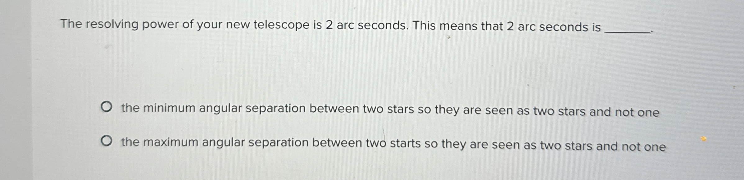 Solved The resolving power of your new telescope is 2 ﻿arc | Chegg.com
