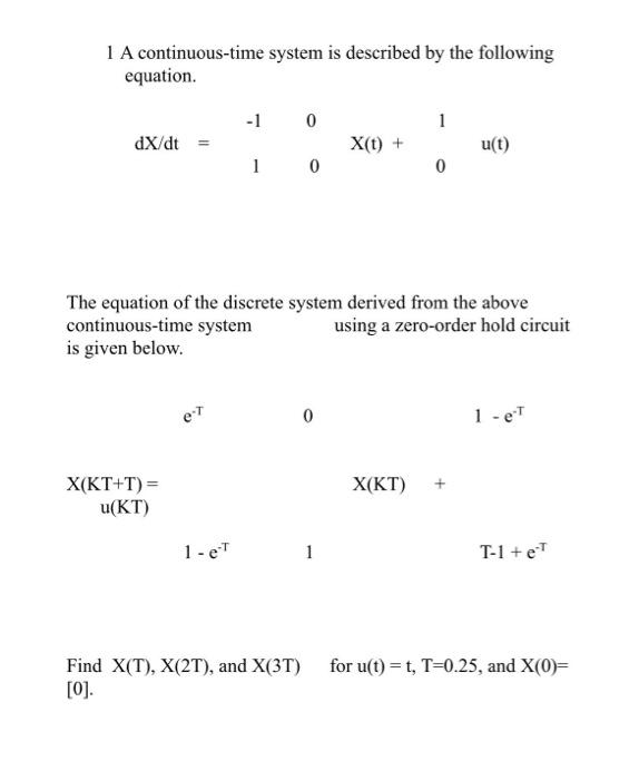 Solved 1 A Continuous Time System Is Described By The