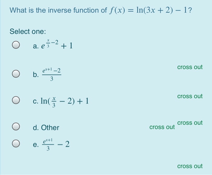 Solved What is the inverse function of f(x) = ln(3x + 2) – | Chegg.com