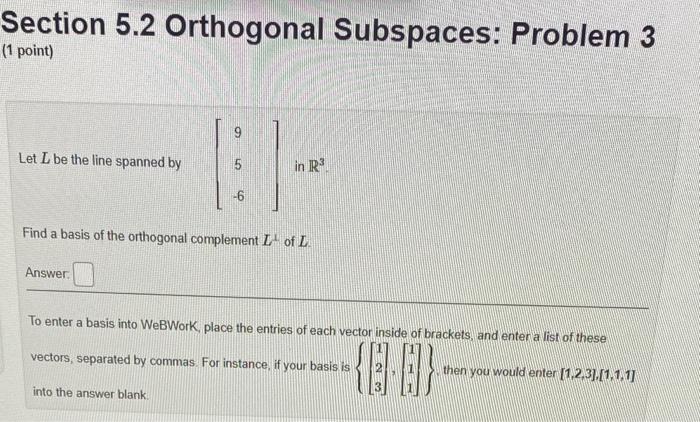 Solved ection 5.2 Orthogonal Subspaces: Problem 3 1 point) | Chegg.com