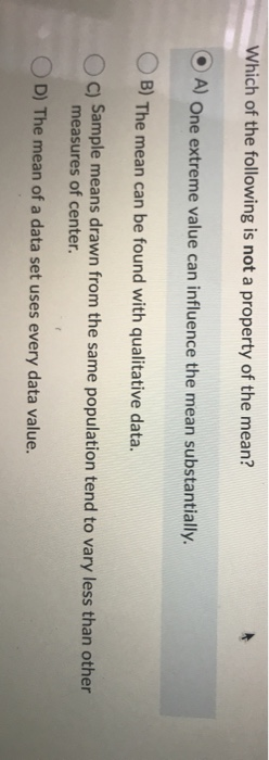 Solved Which of the following is not a property of the mean? | Chegg.com