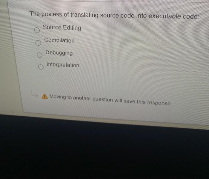 Solved The process of translating source code into | Chegg.com