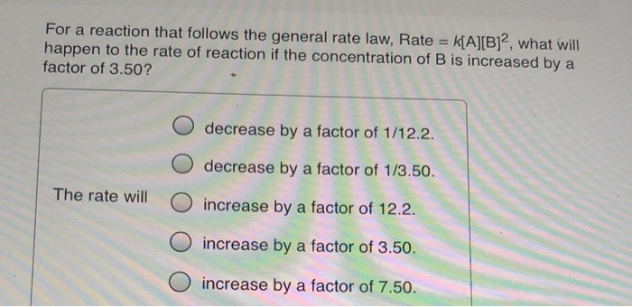 Solved For a reaction that follows the general rate law, | Chegg.com