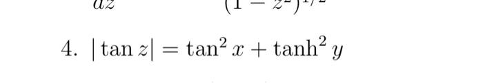 Solved ∣tanz∣=tan2x+tanh2y | Chegg.com