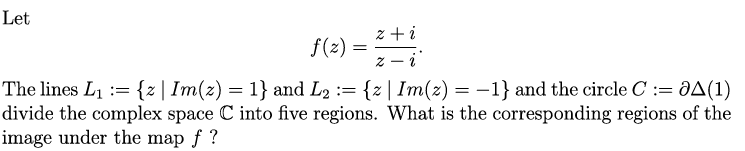 Solved Letf(z)=z+iz-iThe lines L1:={z|Im(z)=1} ﻿and | Chegg.com