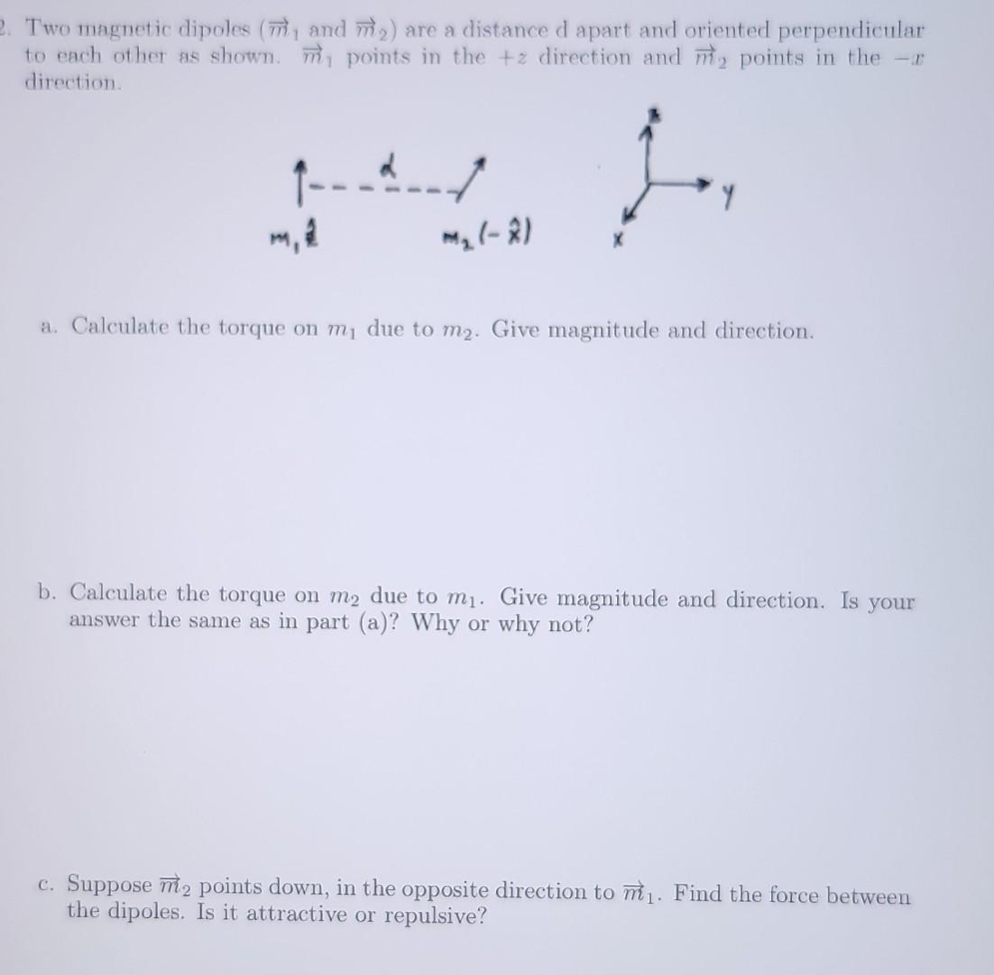 Solved Two magnetic dipoles (m1 and m2 ) are a distance d | Chegg.com