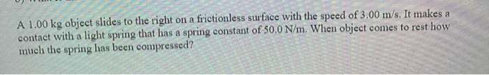 Solved A 1.00 kg object slides to the right on a | Chegg.com