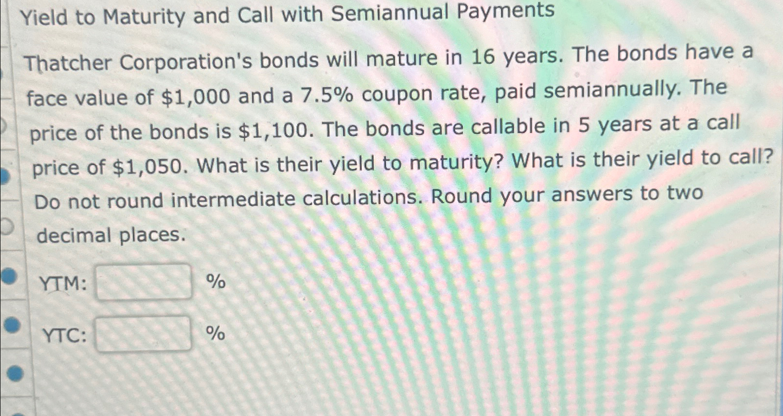 Yield to Maturity and Call with Semiannual | Chegg.com