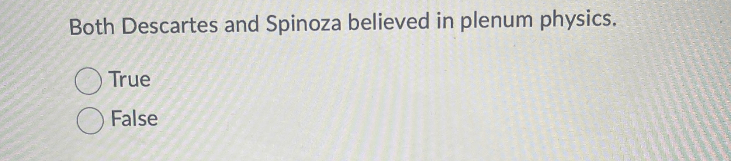 Solved Both Descartes and Spinoza believed in plenum | Chegg.com
