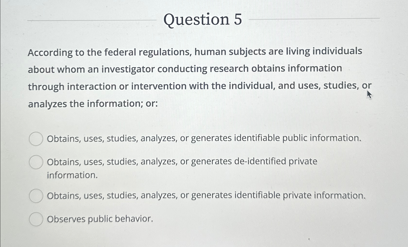 Solved Question 5According to the federal regulations, human | Chegg.com