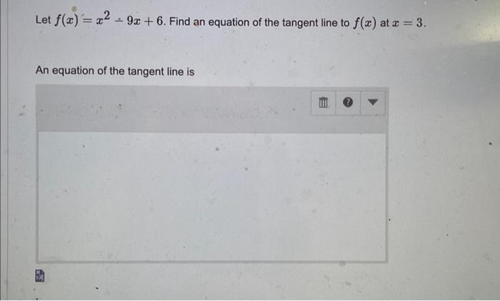 Solved Let f(x)=x2−9x+6. Find an equation of the tangent | Chegg.com